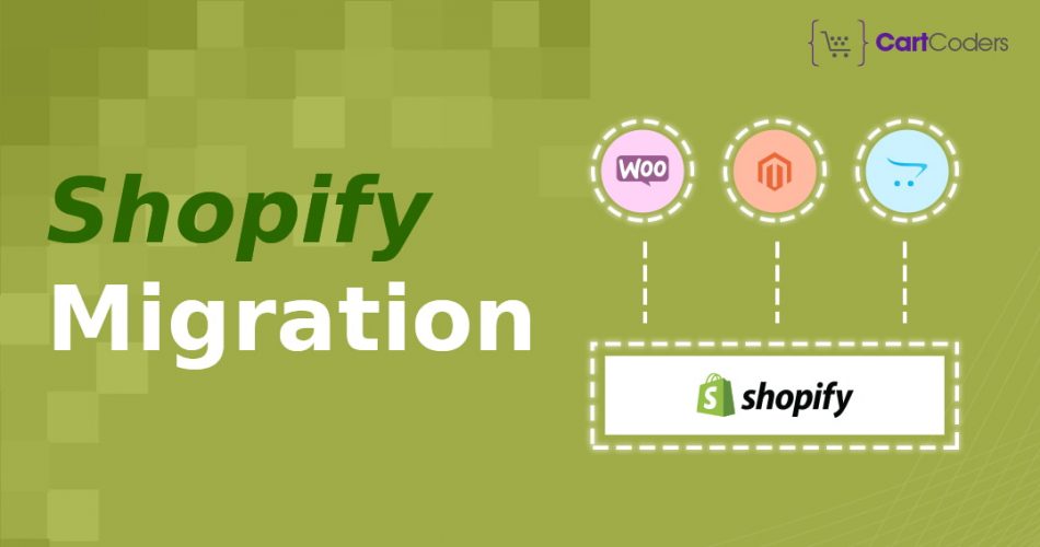 ECommerce Migration: Pros of Migrating to Shopify - CartCoders