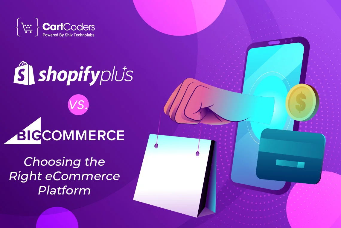 Shopify Plus vs. BigCommerce: Choosing the Right eCommerce Platform