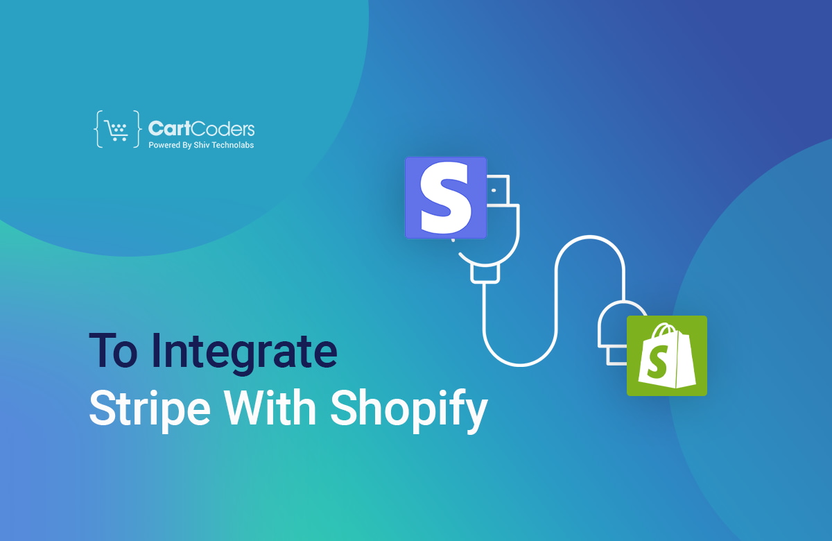 How To Integrate Stripe With Shopify?: Step by Step Guide How To Integrate Stripe With Shopify?: Step by Step Guide