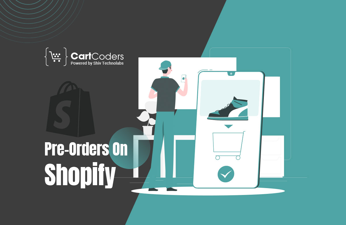 How To Do Pre-Orders On Shopify? [Ultimate Guide] - CartCoders