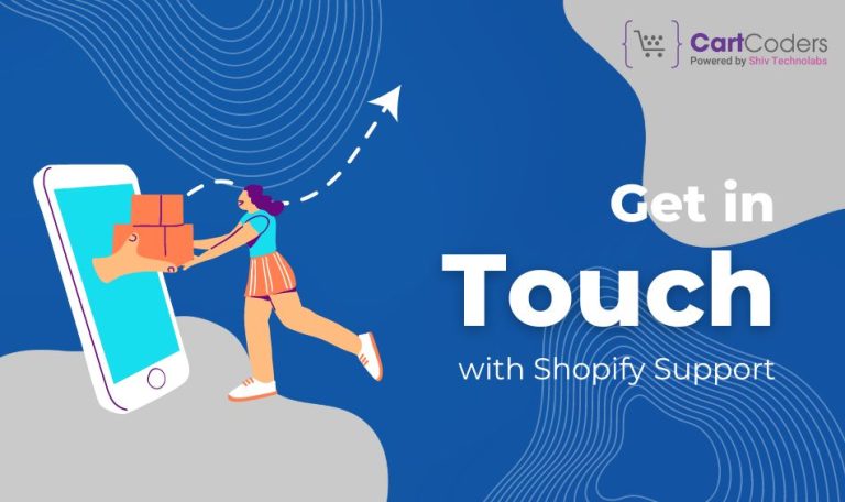 Top 4 Ways to Get in Touch with Shopify Customer Service