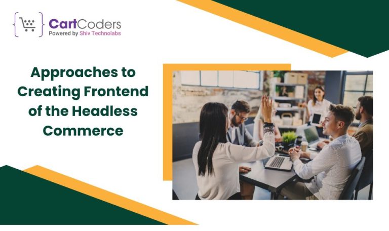 Top Approaches To Build Headless Commerce Backends And Frontends