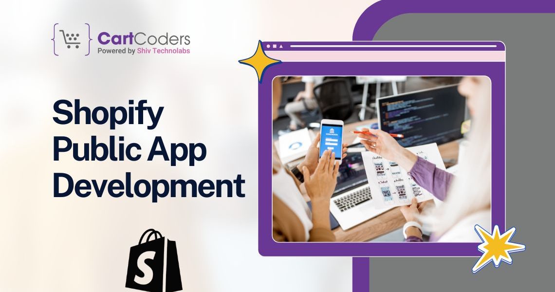 Shopify Public App Development: Benefits and Process