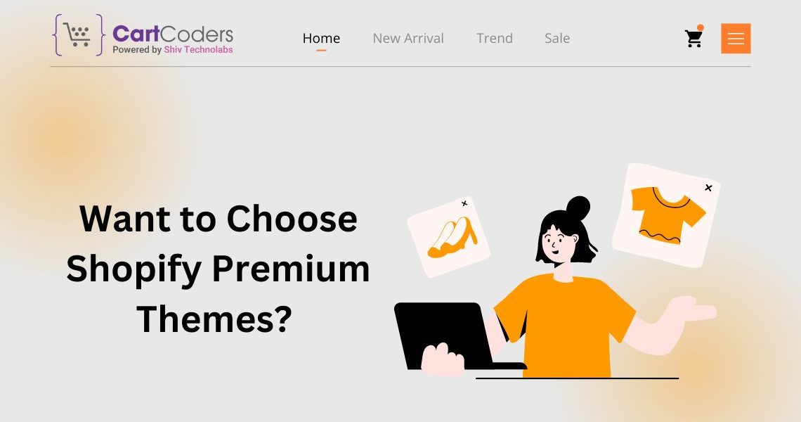 Want to Choose Shopify Premium Themes? Know Everything About It